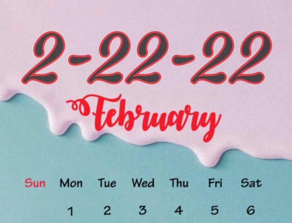 Today is "Twosday" or 2-22-22 a Special Date in the Calendar for ...